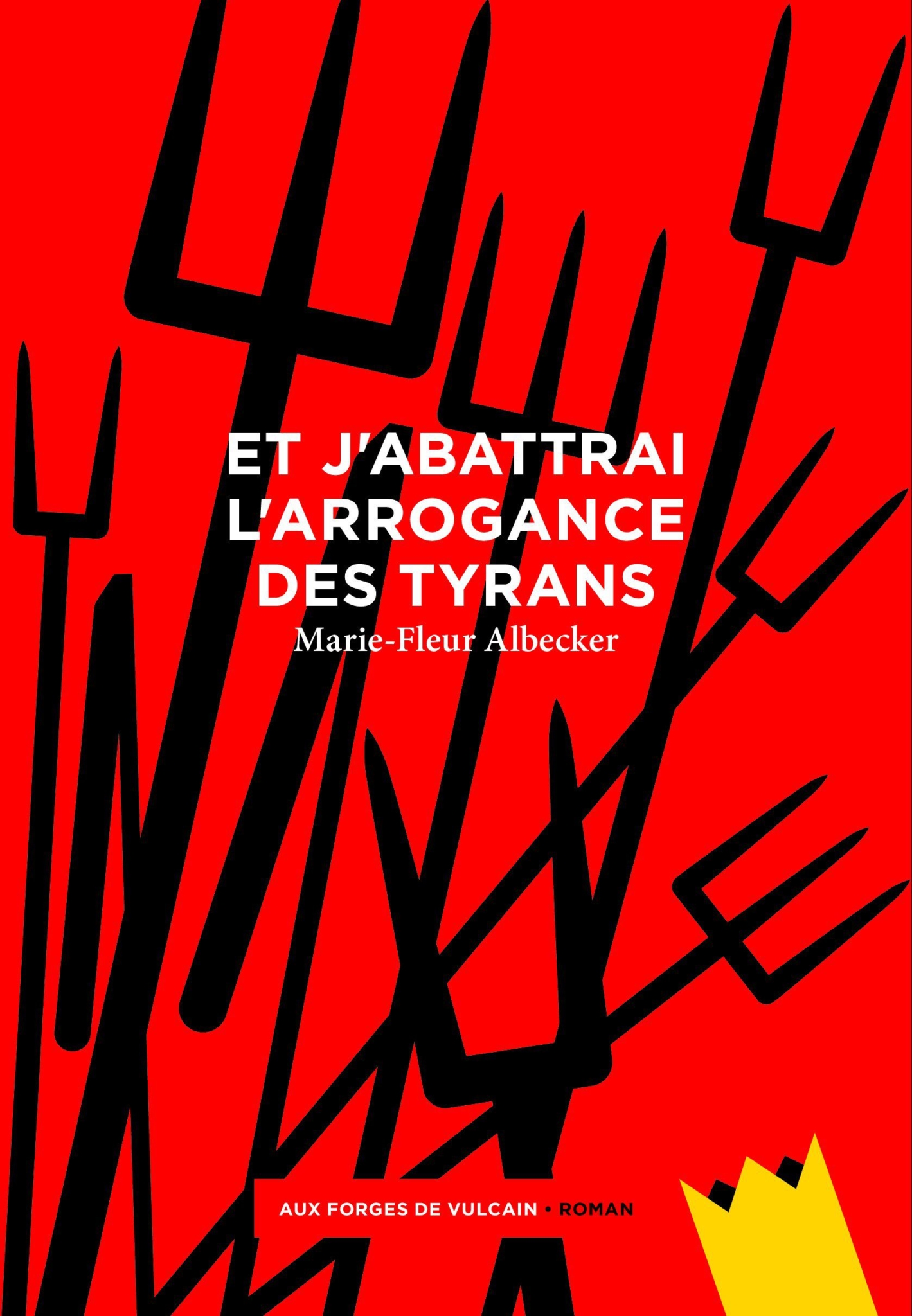 Et j’abattrai l’arrogance des tyrans (2018) - Marie-Fleur Albecker ...