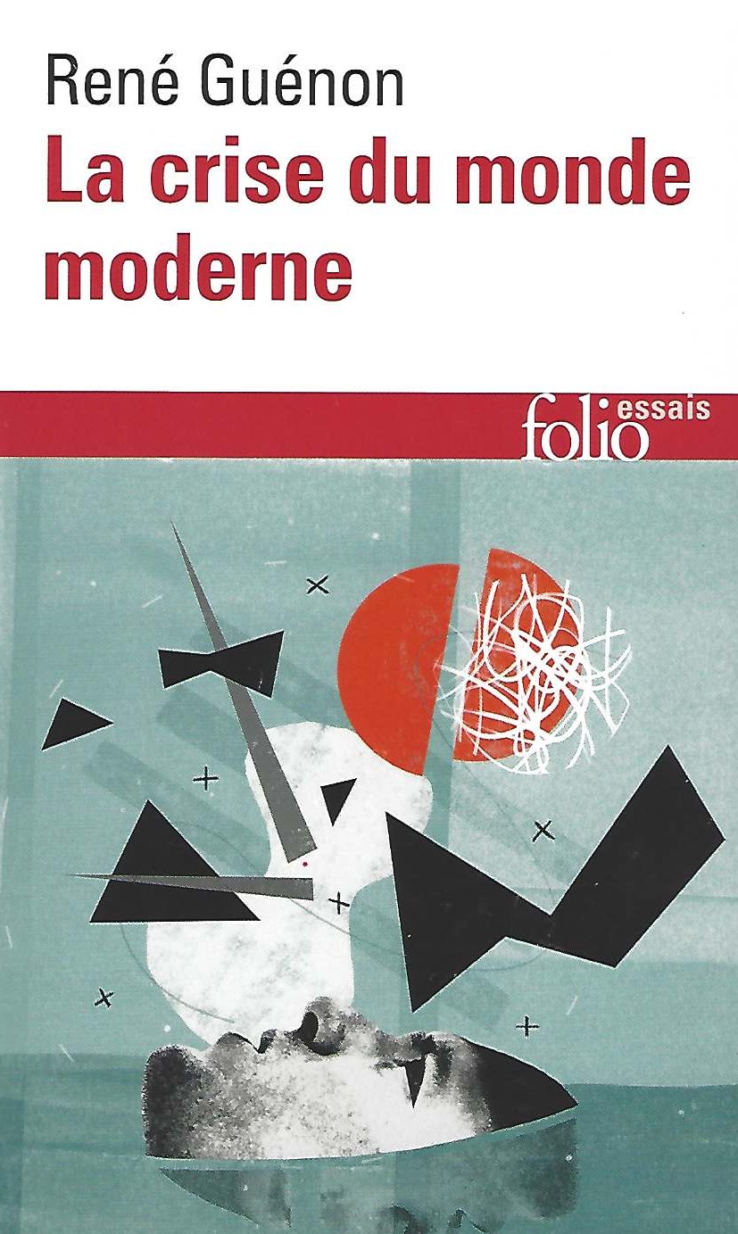 La crise du monde moderne (1927) - René Guénon - Anaïs Lefaucheux
